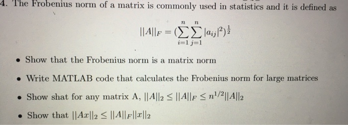 Solved 4. The Frobenius norm of a matrix is commonly used in | Chegg.com