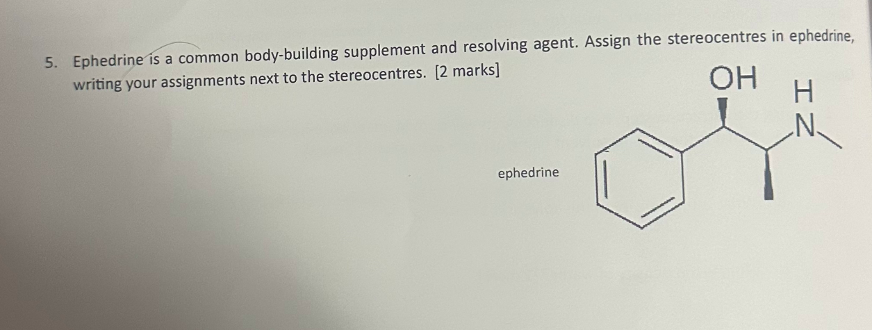 Solved 5. ﻿Ephedrine is a common body-building supplement | Chegg.com
