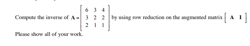 Solved Compute the inverse of A-3 2 2 by using row reduction | Chegg.com
