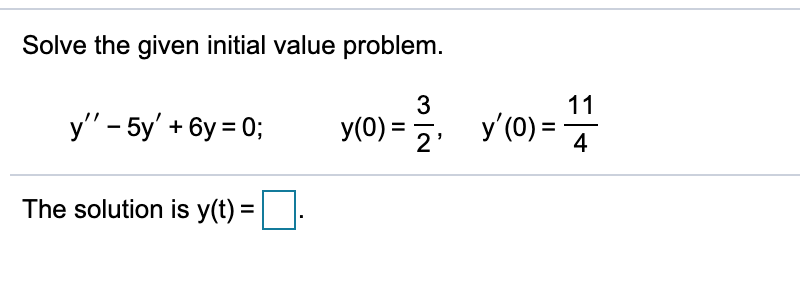 Solved Solve the given initial value problem. y'' - 5y' + 6y | Chegg.com