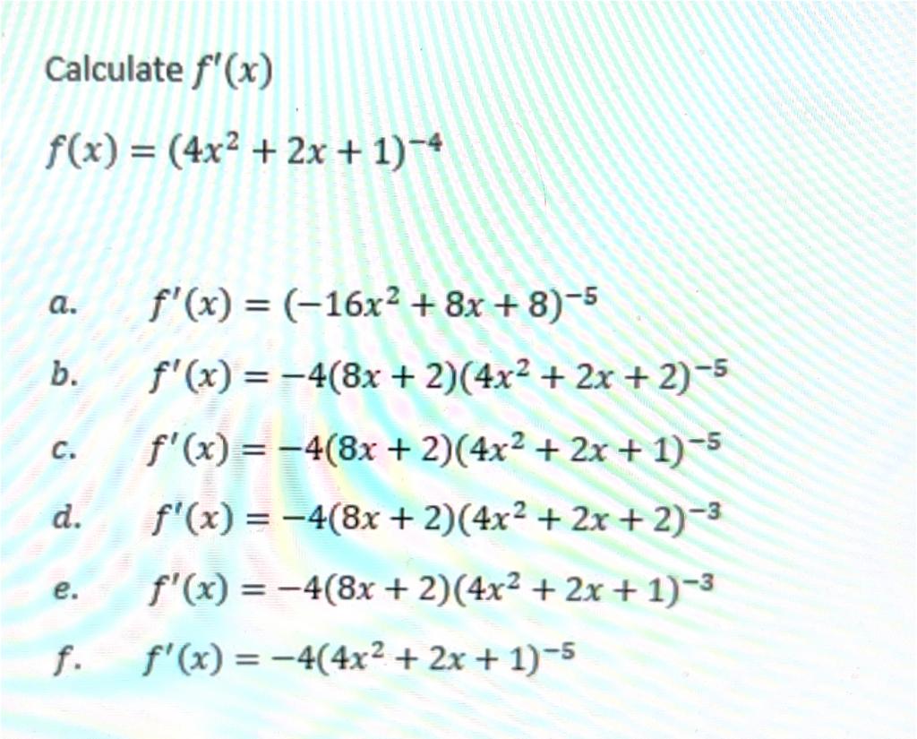Solved Calculate f′(x) f(x)=(4x2+2x+1)−4 a. | Chegg.com