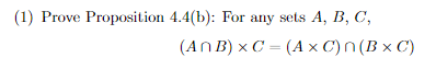Solved (1) Prove Proposition 4.4(b): For any sets A,B,C, | Chegg.com