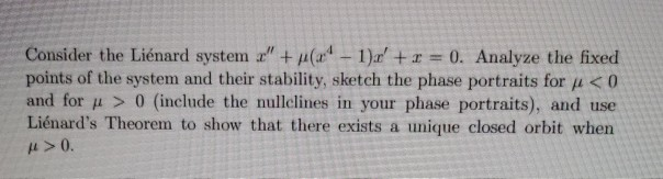 Consider the Liénard system :" + ( - 1)/' + r = 0. | Chegg.com