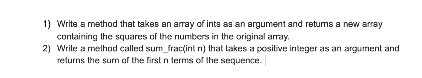 Solved 1) Write a method that takes an array of ints as an | Chegg.com