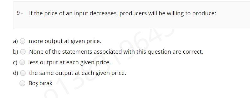 Solved 9. If the price of an input decreases, producers will | Chegg.com