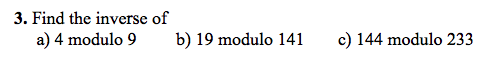 Solved 3. Find the inverse of a) 4 modulo 9 b) 19 modulo 141 | Chegg.com