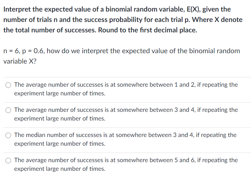 Solved Interpret the expected value of a binomial random | Chegg.com