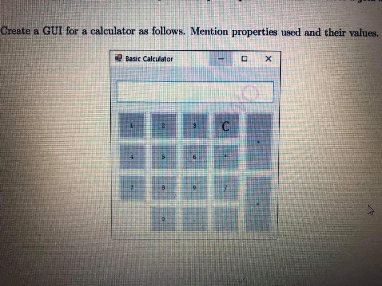 Solved Create a GUI for a calculator as follows. Mention | Chegg.com