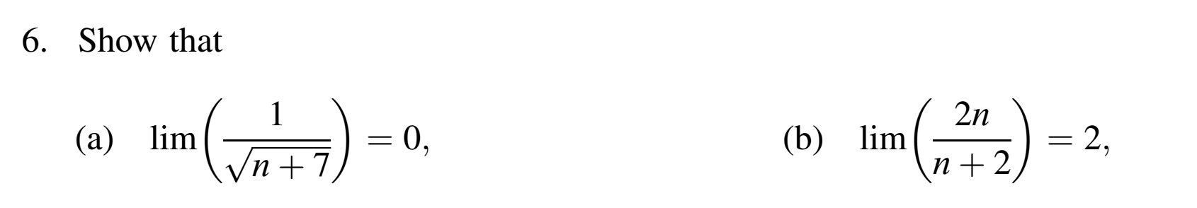 Solved 6. Show that 2n (a) lim (n+1) 0, = (b) lim -2, = 'n | Chegg.com
