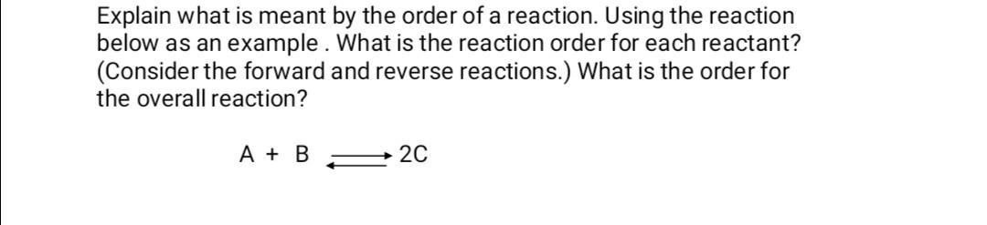 Solved Explain what is meant by the order of a reaction. | Chegg.com