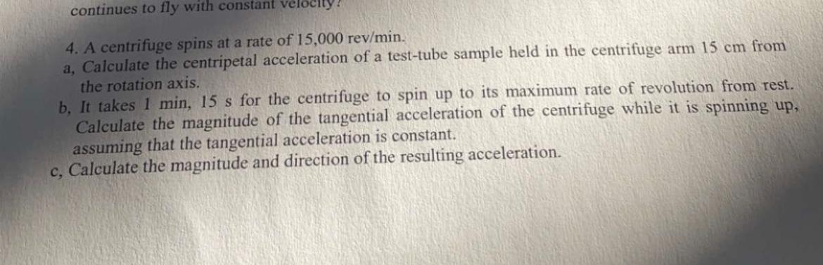Solved 4. A centrifuge spins at a rate of 15,000rev/min. a, | Chegg.com