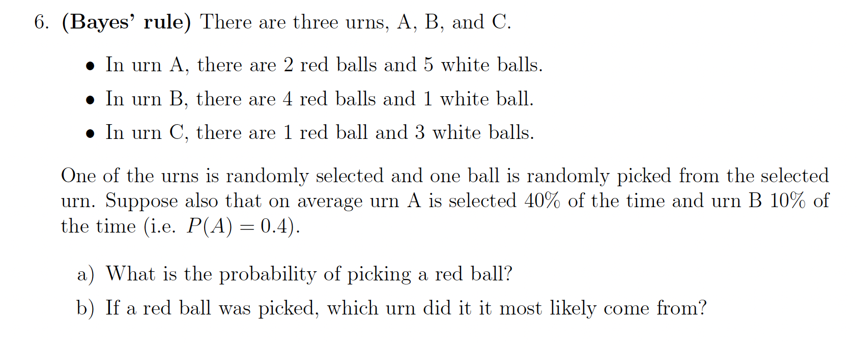 Solved 6. (Bayes' rule) There are three urns, A, B, and C. • | Chegg.com