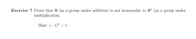 Solved Exercise 7 Prove that R (as a group under addition) | Chegg.com