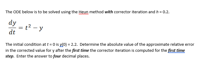 Solved The ODE below is to be solved using the Heun method | Chegg.com