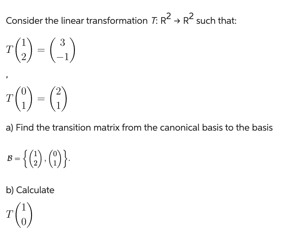 Solved Consider the linear transformation T:R2→R2 such that: | Chegg.com