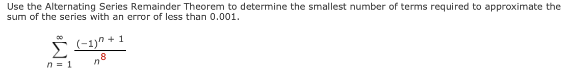 Solved Use The Alternating Series Remainder Theorem To