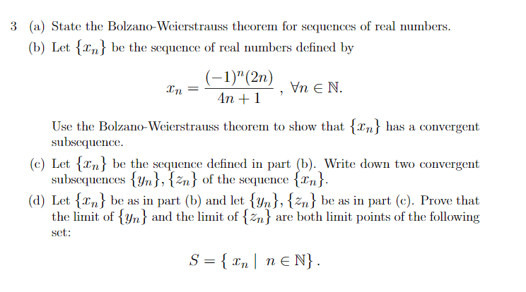 Solved (a) State the Bolzano-Weierstrauss theorem for | Chegg.com