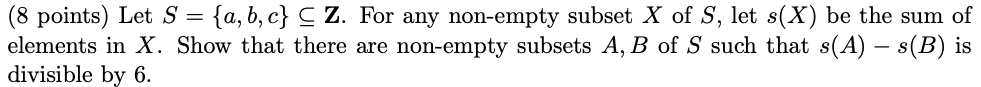 Solved (8 points) Let S={a,b,c}⊆Z. For any non-empty subset | Chegg.com