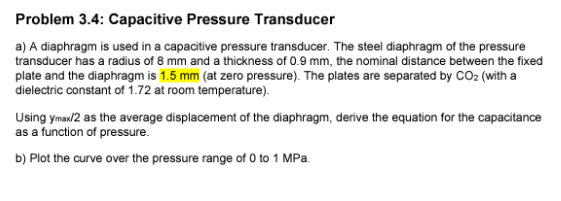 Solved Problem 3.4: Capacitive Pressure Transducer a) A | Chegg.com