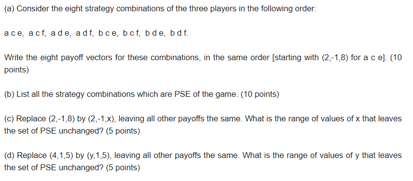 Solved (a) Consider the eight strategy combinations of the | Chegg.com