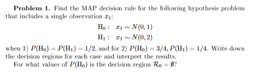 Solved Problem 1. Find the MAP decision rule for the | Chegg.com