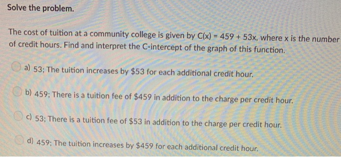 Solved Solve the problem. The cost of tuition at a community | Chegg.com