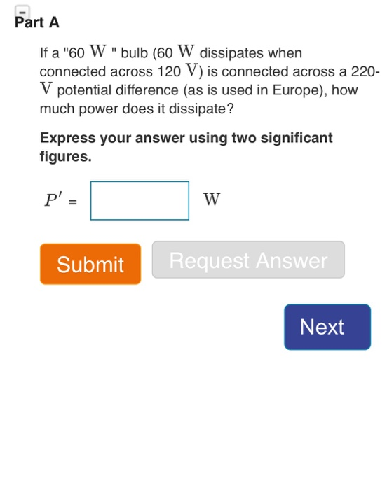 Solved Part A If a "60 W " bulb (60 W dissipates when | Chegg.com