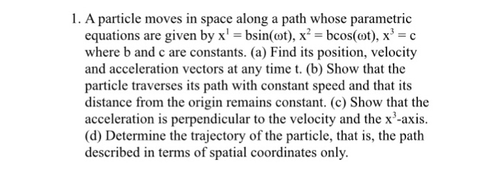 Solved A particle moves in space along a path whose | Chegg.com