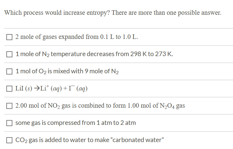 Solved Which process would increase entropy? There are more | Chegg.com
