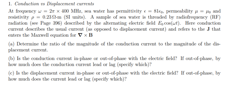 Solved 1. Conduction vs Displacement currents At frequency w | Chegg.com