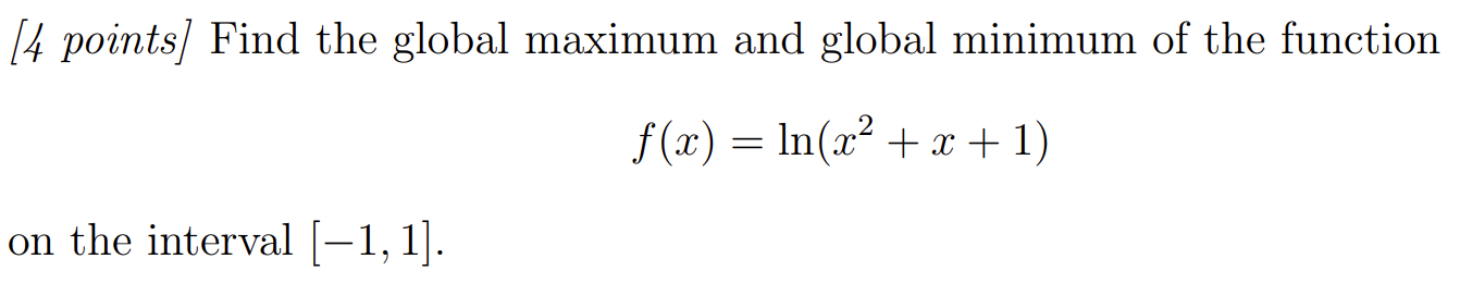 Solved [4 points] Find the global maximum and global minimum | Chegg.com