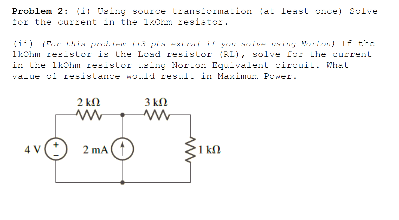 Solved Problem 2: (i) ﻿Using source transformation (at least | Chegg.com