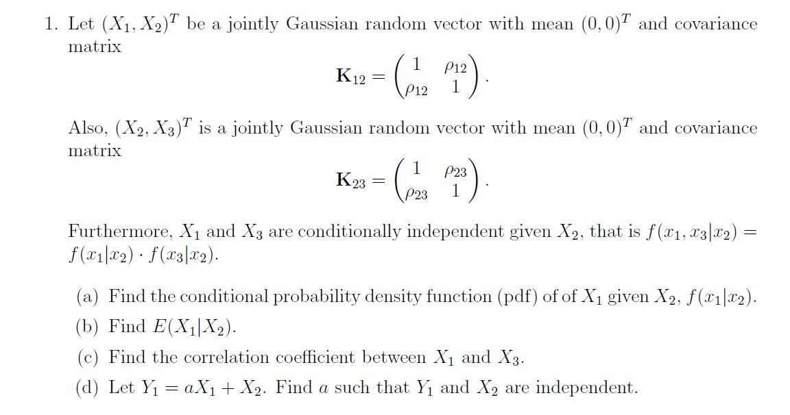 Solved Let (X1,X2)T be a jointly Gaussian random vector with | Chegg.com