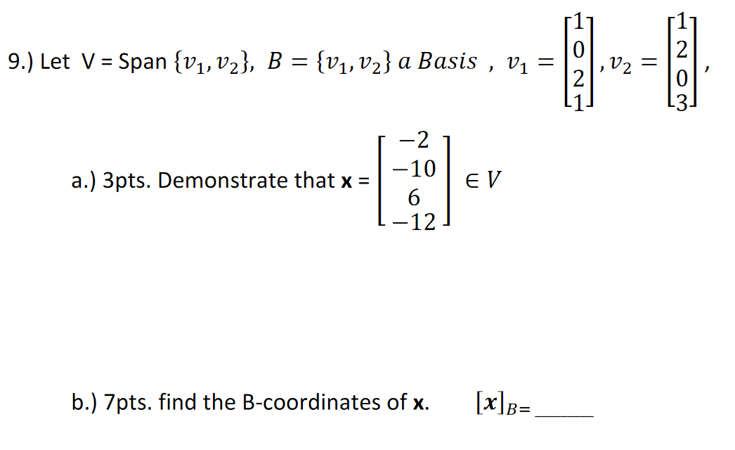 Solved 9.) Let V = Span {V1, V2}, B = {V1, V2} a Basis , vi | Chegg.com