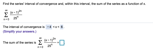 Solved Find the series' interval of convergence and, within | Chegg.com