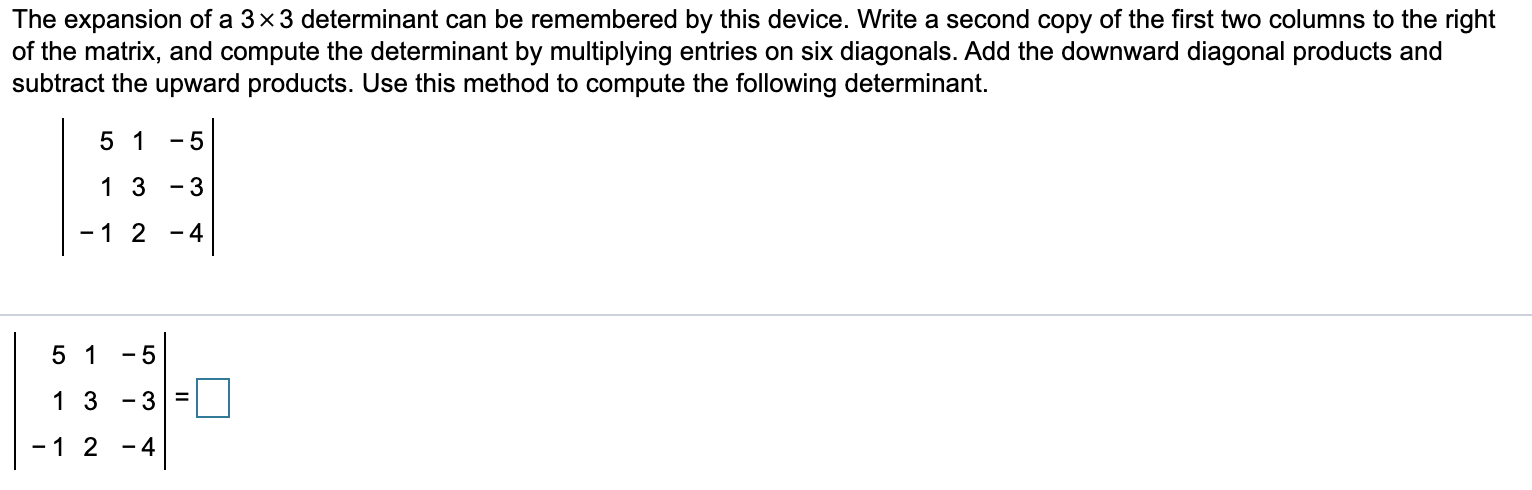 Solved The expansion of a 3x3 determinant can be remembered | Chegg.com