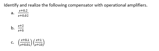 Solved Identify and realize the following compensator with | Chegg.com