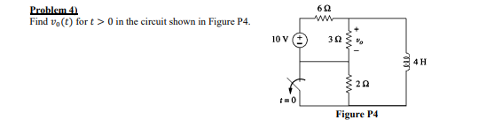 Solved Problem 4) Find v0(t) for t>0 in the circuit shown in | Chegg.com