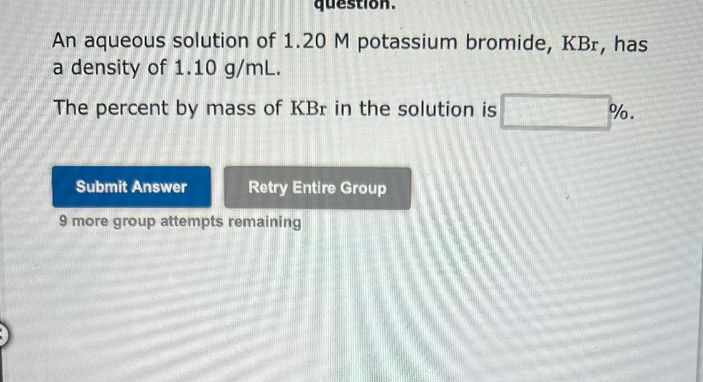 Solved An aqueous solution of 1.20M potassium bromide, KBr, | Chegg.com