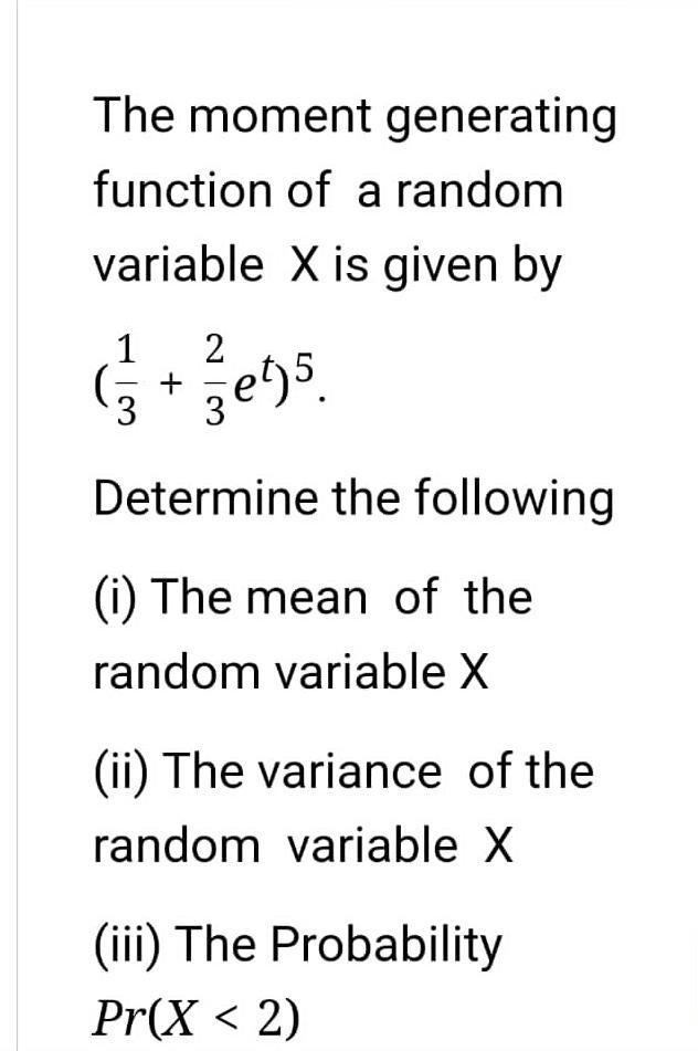 Solved The moment generating function of a random variable X | Chegg.com