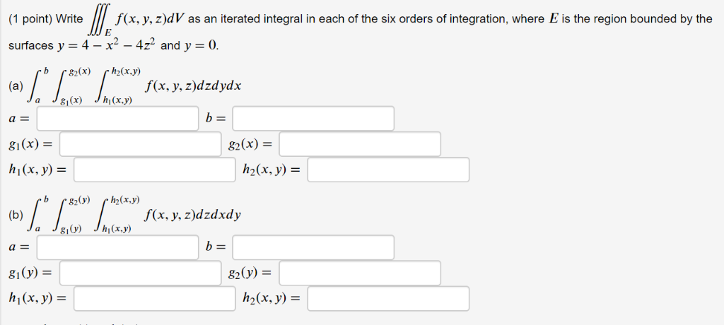 Solved 1 point) Writef(x, y, z)dV as an iterated integral in | Chegg.com