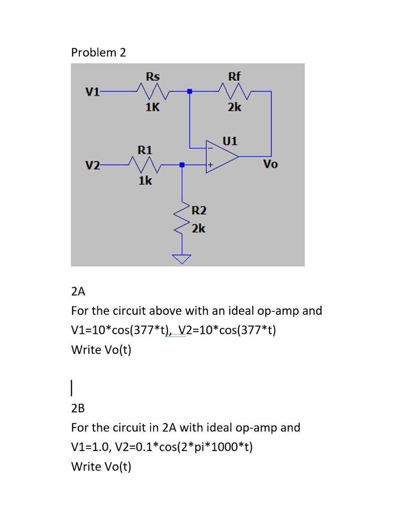 Solved Problem 2 Rs Rf V1 1K 2k U1 R1 V2 Vo 1k R2 2k 2A For | Chegg.com