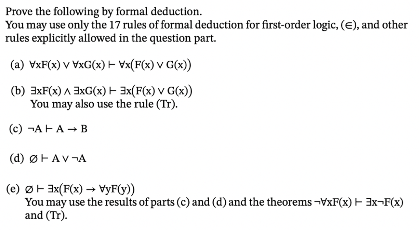Solved Prove the following by formal deduction. You may use | Chegg.com
