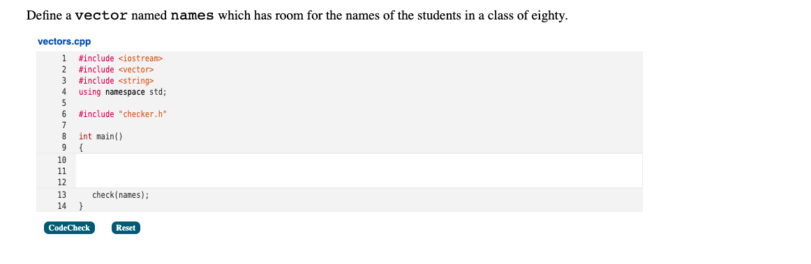 Solved Define a vector named names which has room for the | Chegg.com