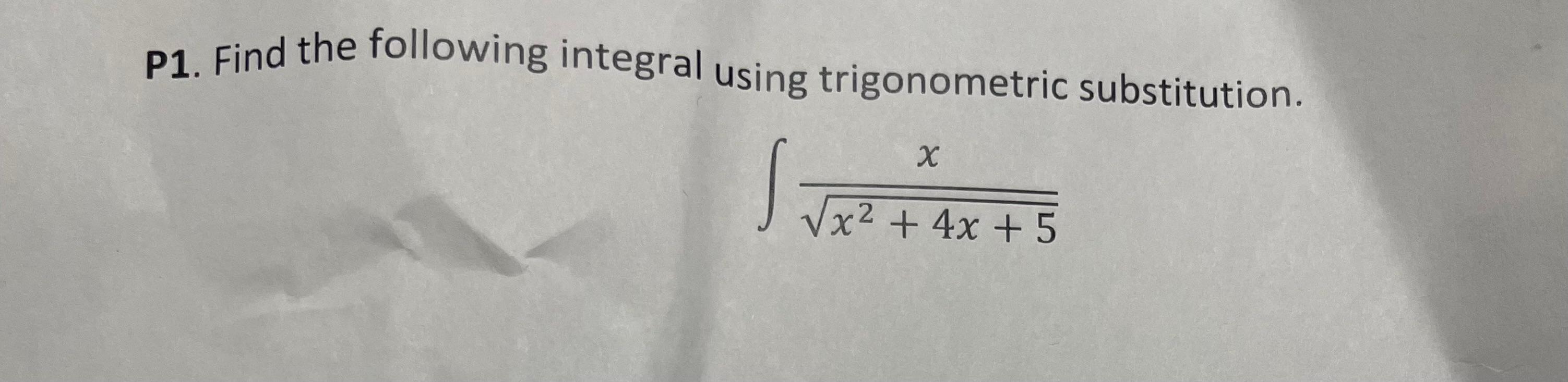 Solved P1. Find the following integral using trigonometric | Chegg.com