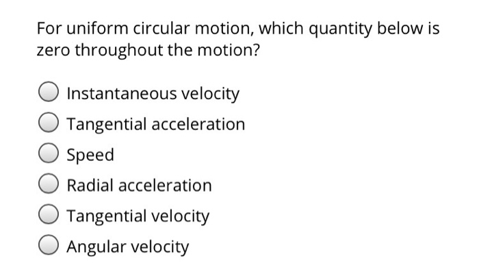 Solved For uniform circular motion, which quantity below is | Chegg.com