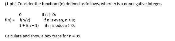 Solved (1 pts) Consider the function f(n) defined as | Chegg.com