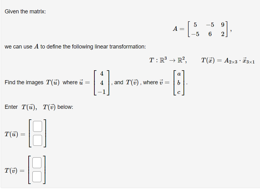 Solved Given the matrix: A=[5−5−5692] we can use A to define | Chegg.com