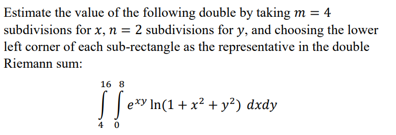 Solved Estimate the value of the following double by taking | Chegg.com