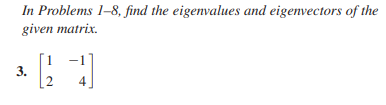 Solved In Problems 1-8, find the eigenvalues and | Chegg.com